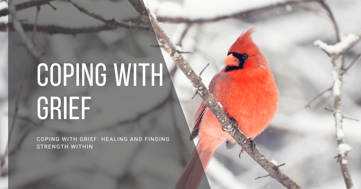 Coping with Grief: Healing and Finding Strength Within - Mental Health ...