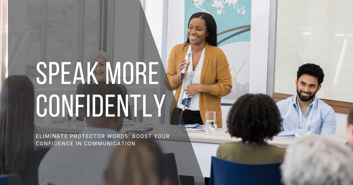 Eliminate Protector Words: Boost Your Confidence in Communication ...