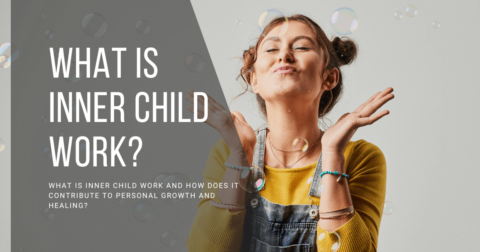 What is Inner Child Work and How Does it Contribute to Personal Growth ...