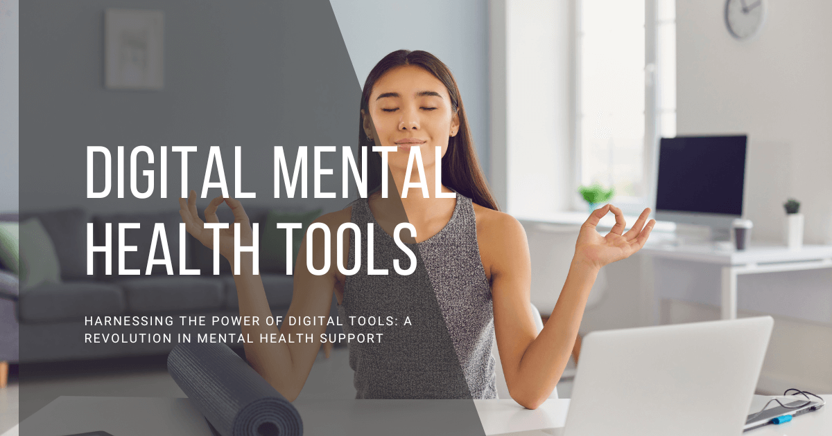 Harnessing the Power of Digital Tools: A Revolution in Mental Health ...