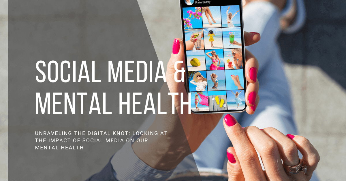 Unraveling the Digital Knot: Looking At the Impact of Social Media on ...